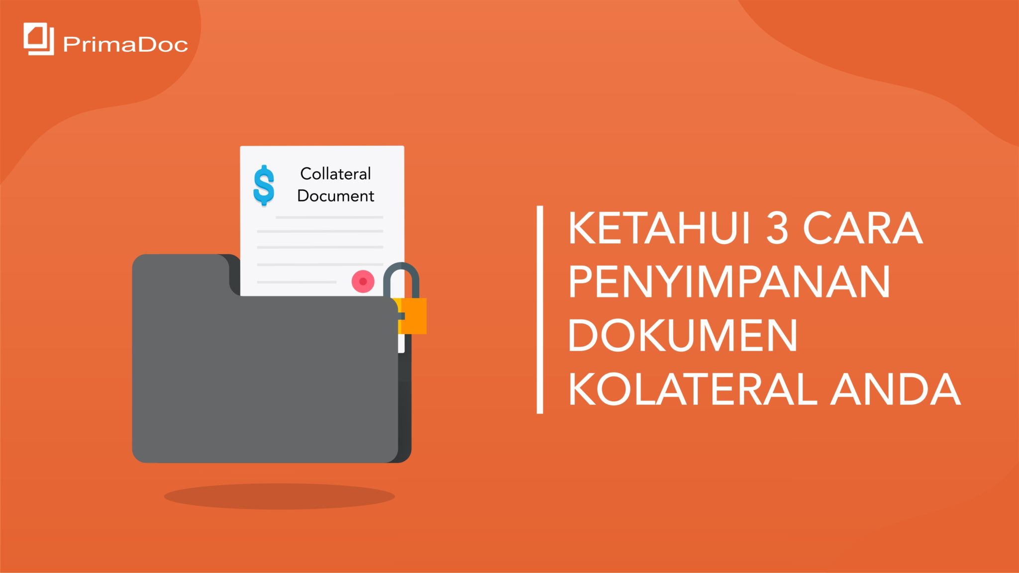 Ketahui 3 Cara Penyimpanan Dokumen Kolateral Anda - PrimaDoc