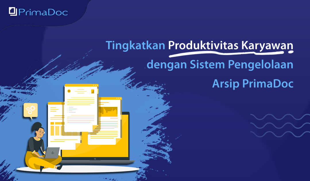Tingkatkan Produktivitas Karyawan dengan Sistem Pengelolaan Arsip ... Tingkatkan Produktivitas Karyawan dengan Sistem Pengelolaan Arsip ...