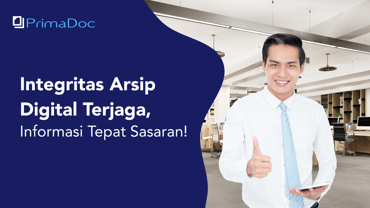 Integritas Arsip Digital Terjaga, Informasi Tepat Sasaran!