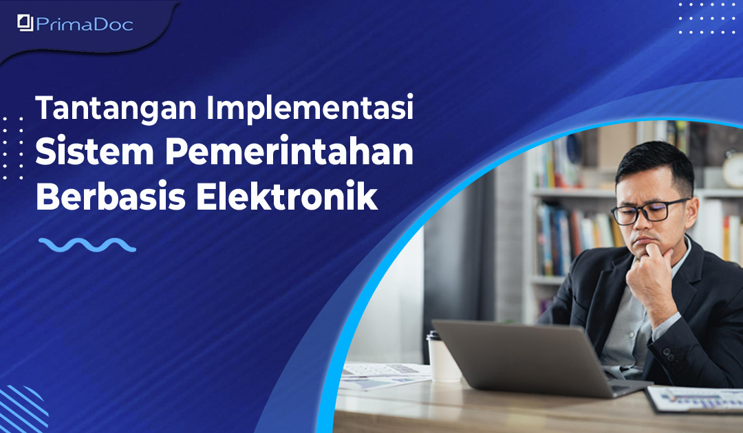 Tantangan Implementasi Sistem Pemerintahan Berbasis Elektronik