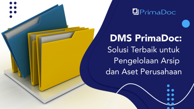 Solusi Permasalahan dalam Pengelolaan Arsip - PrimaDoc Solusi Permasalahan dalam Pengelolaan Arsip - PrimaDoc