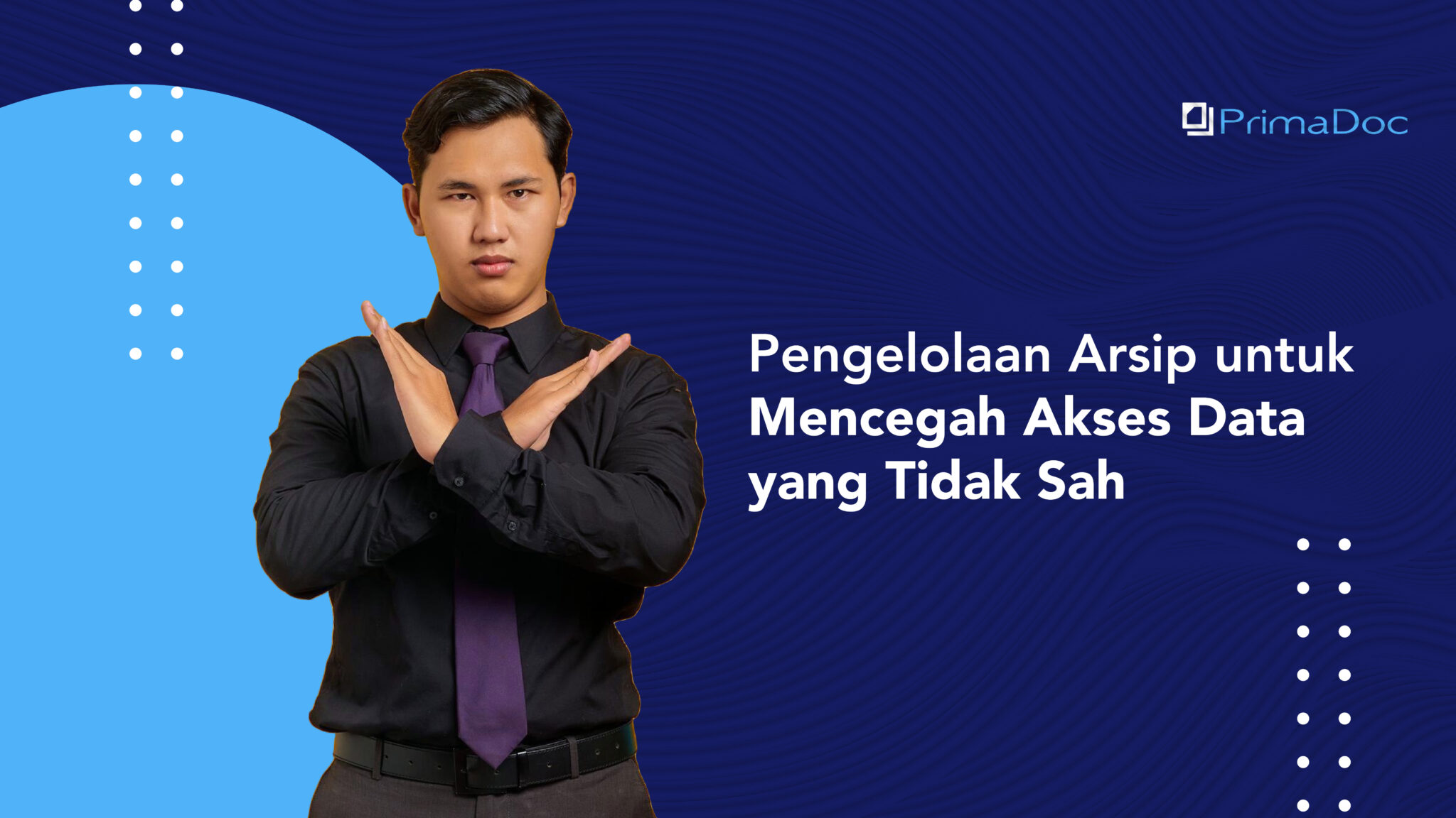 Pengelolaan Arsip untuk Mencegah Akses Data yang Tidak Sah